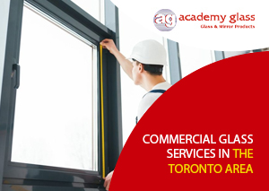 Commercial Glass Services in the Toronto Area | 9 Questions Answered