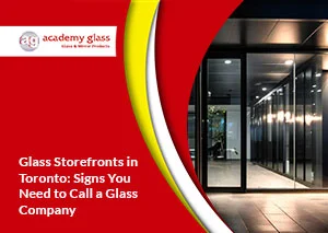 Glass Storefronts in Toronto: When to Call for Repairs